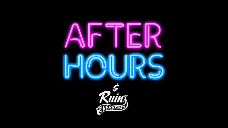Money Ruins Everything After Hours 2022